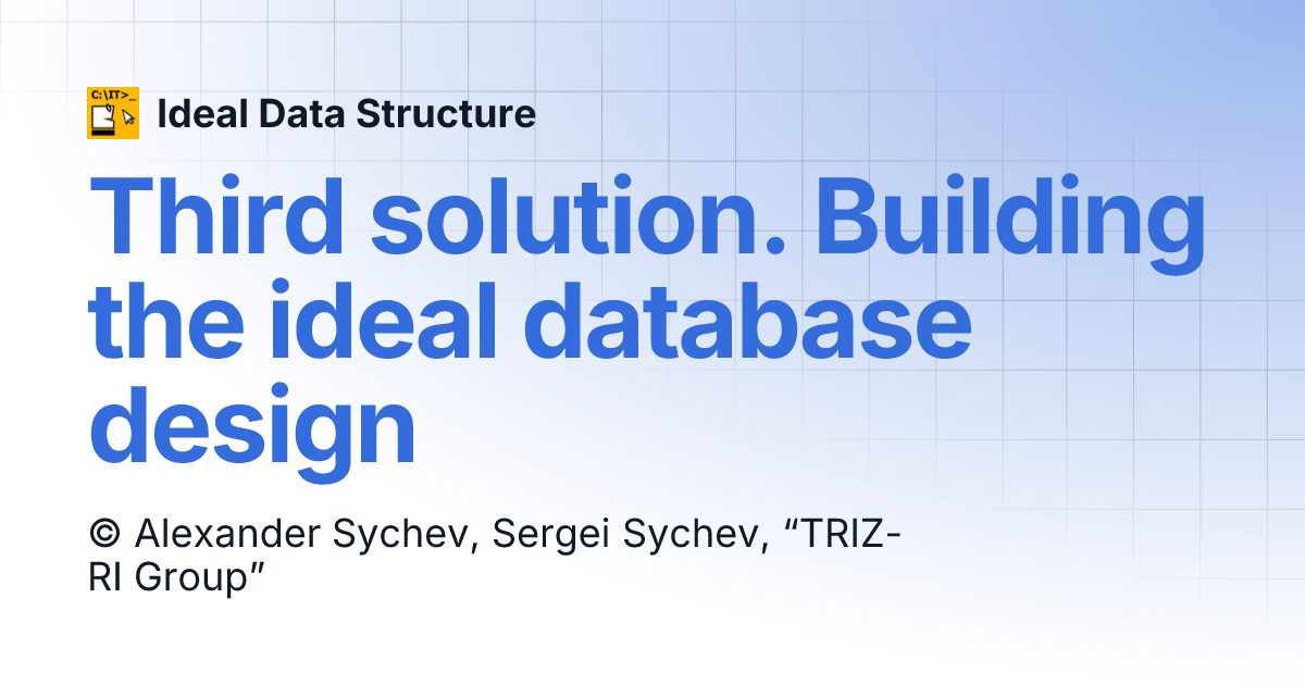 Third solution. Building the ideal database design | Ideal Data Structure